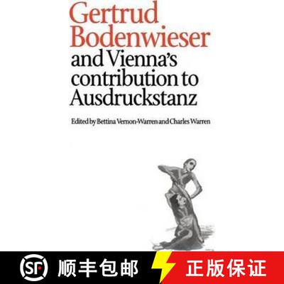 【3-4周达】Gertrud Bodenwieser and Vienna's Contribution to Ausdruckstanz [9789057550355]