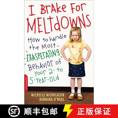 【3-4周达】I Brake for Meltdowns: How to Handle the Most Exasperating Behavior of Your 2- To 5-Year-Old [9780738211671]