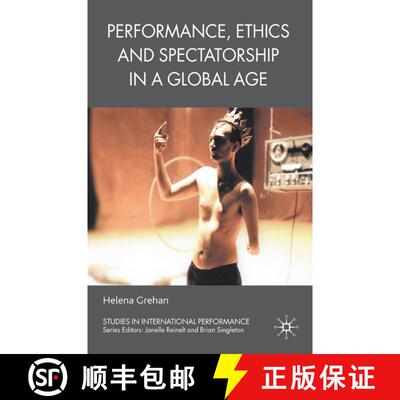 【3-4周达】精装 Performance, Ethics and Spectatorship in a Global Age [9780230518018]