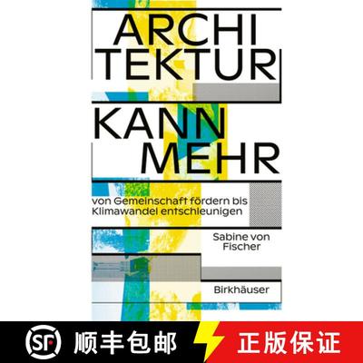 【3-4周达】Architektur kann mehr: Von Gemeinschaft foerdern bis Klimawandel entschleunigen [9783035627411]