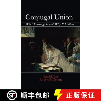 【3-4周达】Conjugal Union: What Marriage Is and Why It Matters [9781107670556]