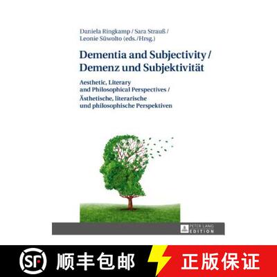 【3-4周达】Dementia and Subjectivity / Demenz und Subjektivitaet: Aesthetic, Literary and Philosophic... [9783631725399]