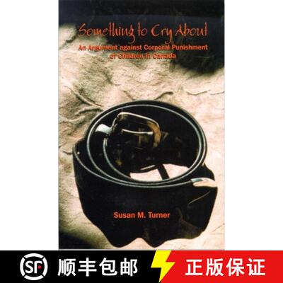 【3-4周达】Something to Cry about: An Argument Against Corporal Punishment of Children in Canada [9780889203822]