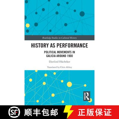 【3-4周达】History as Performance: Political Movements in Galicia Around 1900 [9780367545727]