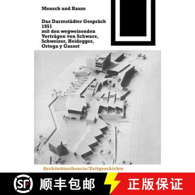【3-4周达】Mensch und Raum – Das Darmstädter Gespräch 1951 mit den wegweisenden Vorträgen von Sch... [9783035601251]