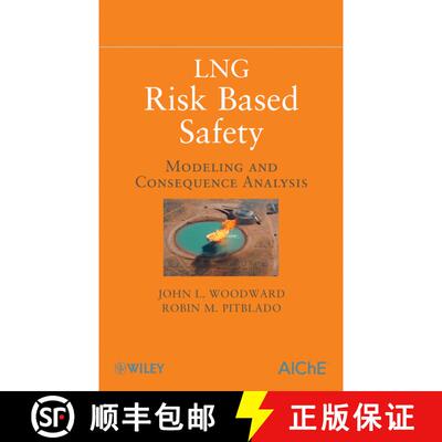 【3-4周达】精装 Lng Risk Based Safety: Modeling And Consequence Analysis [Wiley化学化工] [9780470317648]