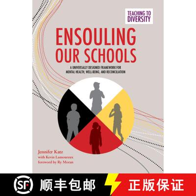 【3-4周达】Ensouling Our Schools: A Universally Designed Framework for Mental Health, Well-Being, and... [9781553796831]