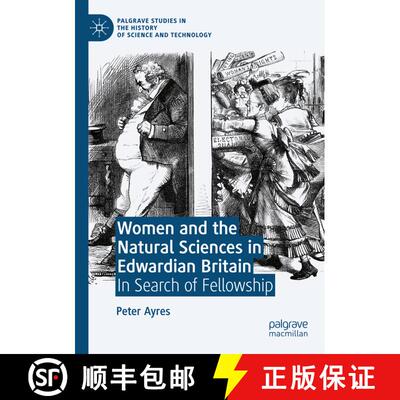 【3-4周达】Women and the Natural Sciences in Edwardian Britain : In Search of Fellowship [9783030466022]