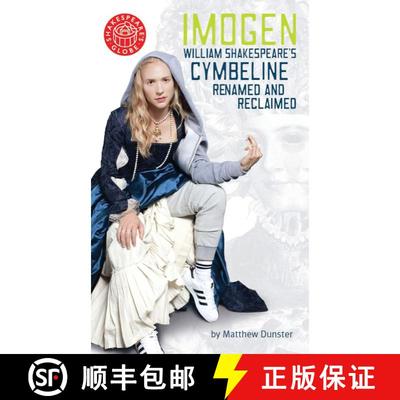 【3-4周达】Imogen: William Shakespeare's Cymbeline Renamed and Reclaimed [9781786820471]