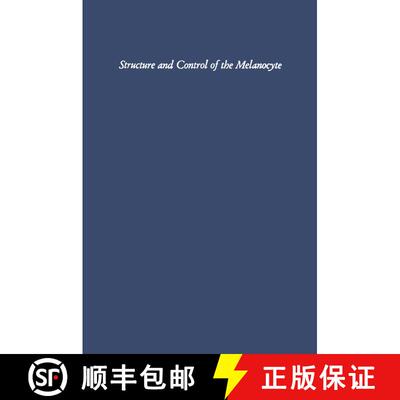 【3-4周达】Structure and Control of the Melanocyte : Sixth International Pigment Cell Conference spon... [9783642999086]