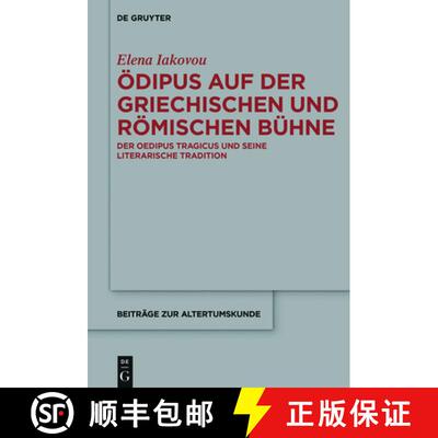 【3-4周达】精装 OEdipus Auf Der Griechischen Und Roemischen Buhne: Der Oedipus Tragicus Und Seine Lit... [9783110568905]