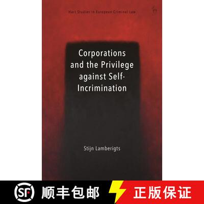 【3-4周达】Corporations and the Privilege against Self-Incrimination [9781509953356]