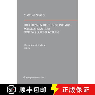 【3-4周达】精装 Die Grenzen des Revisionismus : Schlick, Cassirer und das Raumproblem' [9783709109656]