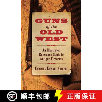 【3-4周达】Guns of the Old West: An Illustrated Reference Guide to Antique Firearms [9781620873625]