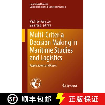 【3-4周达】Multi-Criteria Decision Making in Maritime Studies and Logistics : Applications and Cases ... [9783319623368]