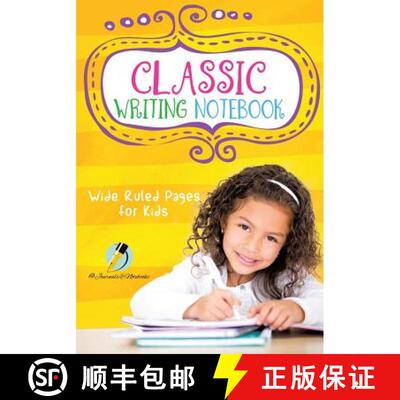 预订 Classic Writing Notebook : Wide Ruled Pages for Kids [9781541965973]