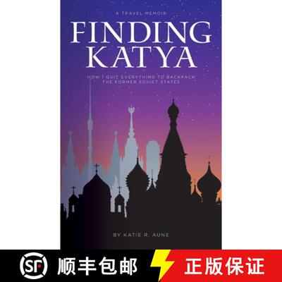 【3-4周达】Finding Katya: How I Quit Everything to Backpack the Former Soviet States [9798988365907]