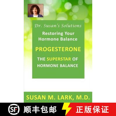 【3-4周达】Dr. Susan's Solutions: Progesterone - The Superstar of Hormone Balance: The Superstar of H... [9781940188065]