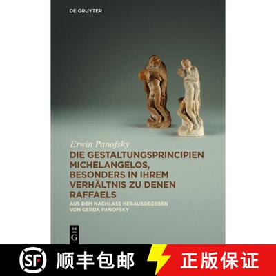 【3-4周达】精装 Die Gestaltungsprincipien Michelangelos, Besonders in Ihrem Verhältnis Zu Denen Raff... [9783110310382]