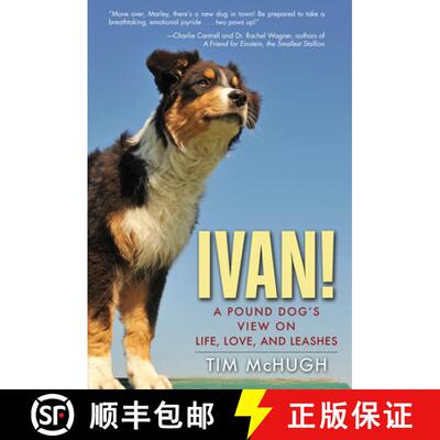 【3-4周达】精装 Ivan!: A Pound Dog's View on Life, Love, and Leashes [9781596528314]