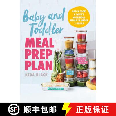精装 Baby and Toddler Meal Prep Plan : Batch cook a week's meals - 80 meals, no fuss, sorted [9781911632672]
