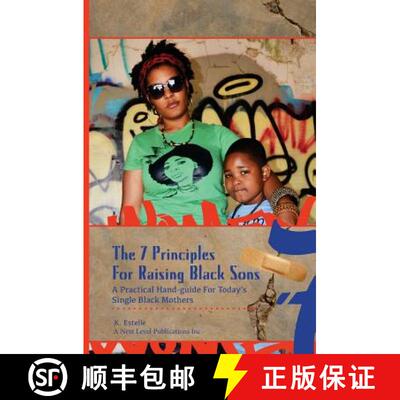 【3-4周达】7 Principles for Raising Black Sons: A Practical Guides For Single Black Mother's [9780615903316]