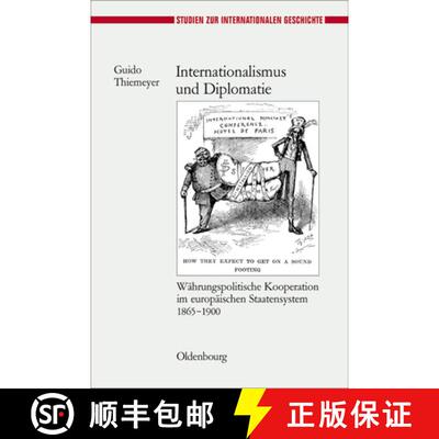 【3-4周达】Internationalismus Und Diplomatie: Wahrungspolitische Kooperation Im Europaischen Staatens... [9783486584318]