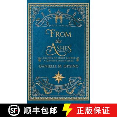 【3-4周达】精装 From the Ashes: Legacies of Light & Dark A Mythic Fantasy series-Book Three [9798234058461]