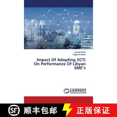 预订 Impact Of Adopting (ICT) On Performance Of Libyan SME's [9783659898389]