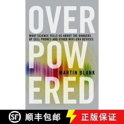 【3-4周达】Overpowered: What Science Tells Us about the Dangers of Cell Phones and Other WIFI-Era Dev... [9781609806200]