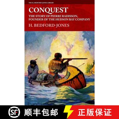 【3-4周达】Conquest: The Story of Pierre Radisson, Founder of the Hudson Bay Company [9781618272485]