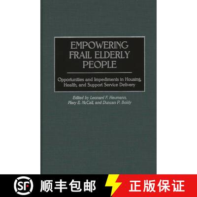 【3-4周达】Empowering Frail Elderly People: Opportunities and Impediments in Housing, Health, and Sup... [9780275966515]