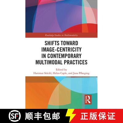 【3-4周达】精装 Shifts Towards Image-Centricity in Contemporary Multimodal Practices [9781138596085]