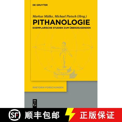 【3-4周达】Pithanologie: Exemplarische Studien Zum Überzeugenden [9783110777741]