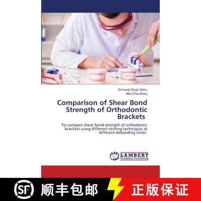 预订 Comparison of Shear Bond Strength of Orthodontic Brackets [9786202802451]