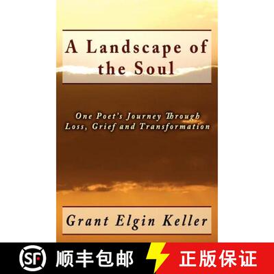 【3-4周达】A Landscape of the Soul: One Poet's Journey Through Loss, Grief and Transformation [9780983988311]
