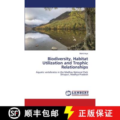 【3-4周达】Biodiversity, Habitat Utilization and Trophic Relationships: Aquatic vertebrates in the Ma... [9786208451851]