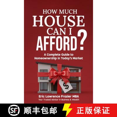 【3-4周达】How Much House Can I Afford? : A Complete Guide to Homeownership in Today's Market [9781949722239]