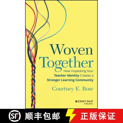 【3-4周达】Woven Together – How Unpacking Your Teacher Identity Creates a Stronger Learning Community [9781394152131]