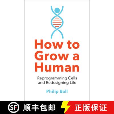 【3-4周达】How to Grow a Human: Reprogramming Cells and Redesigning Life [9780008331818]