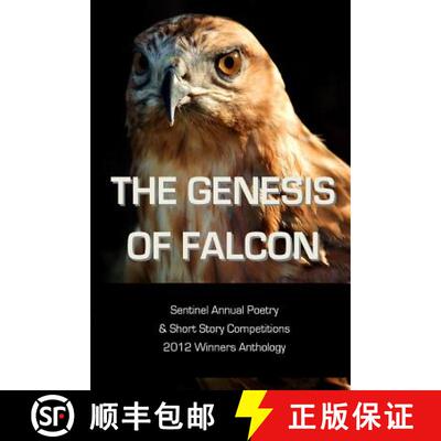 【3-4周达】The Genesis of Falcon: Sentinel Annual Poetry & Short Story Competitions 2012 Winners Anth... [9780992705527]