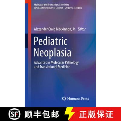 【3-4周达】Pediatric Neoplasia: Advances in Molecular Pathology and Translational Medicine [9781627031158]