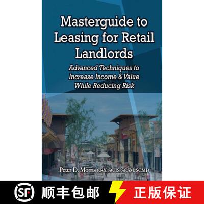 【3-4周达】Masterguide to Leasing For Retail Landlords: Advanced Techniques to Increase Income & Valu... [9780993877414]