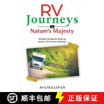 【3-4周达】RV  Journeys  in Nature's Majesty : Wheeling Through the Beauty  of America's Most Iconic ... [9789635243334]