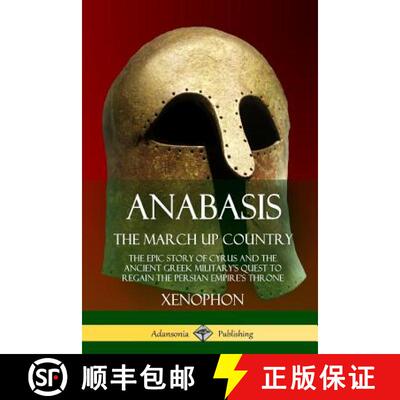 【3-4周达】Anabasis, The March Up Country: The Epic Story of Cyrus and the Ancient Greek Military's Q... [9781387905959]