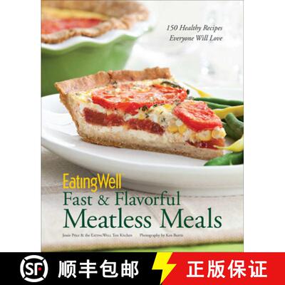 【3-4周达】精装 EatingWell Fast & Flavorful Meatless Meals – 150 Healthy Recipes Everyone Will Love [9780881509434]