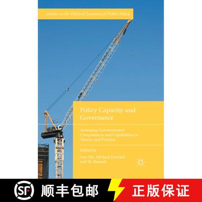 【3-4周达】Policy Capacity and Governance: Assessing Governmental Competences and Capabilities in The... [9783319854519]