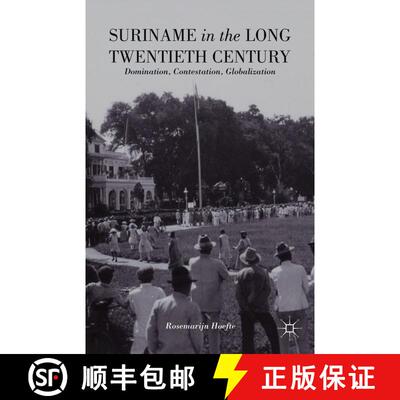 【3-4周达】精装 Suriname in the Long Twentieth Century: Domination, Contestation, Globalization [9781137360120]