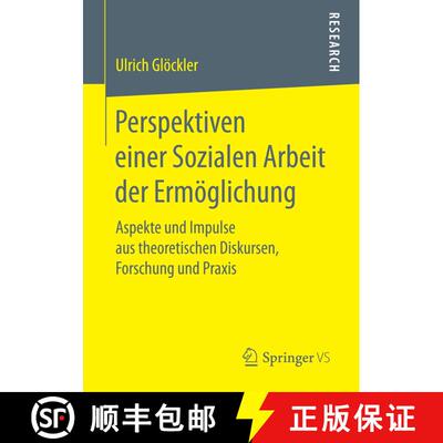 【3-4周达】Perspektiven einer Sozialen Arbeit der Ermöglichung : Aspekte und Impulse aus theoretisch... [9783658152413]