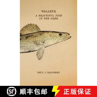 【3-4周达】Walleye – A Beautiful Fish of the Dark [9781517913632]